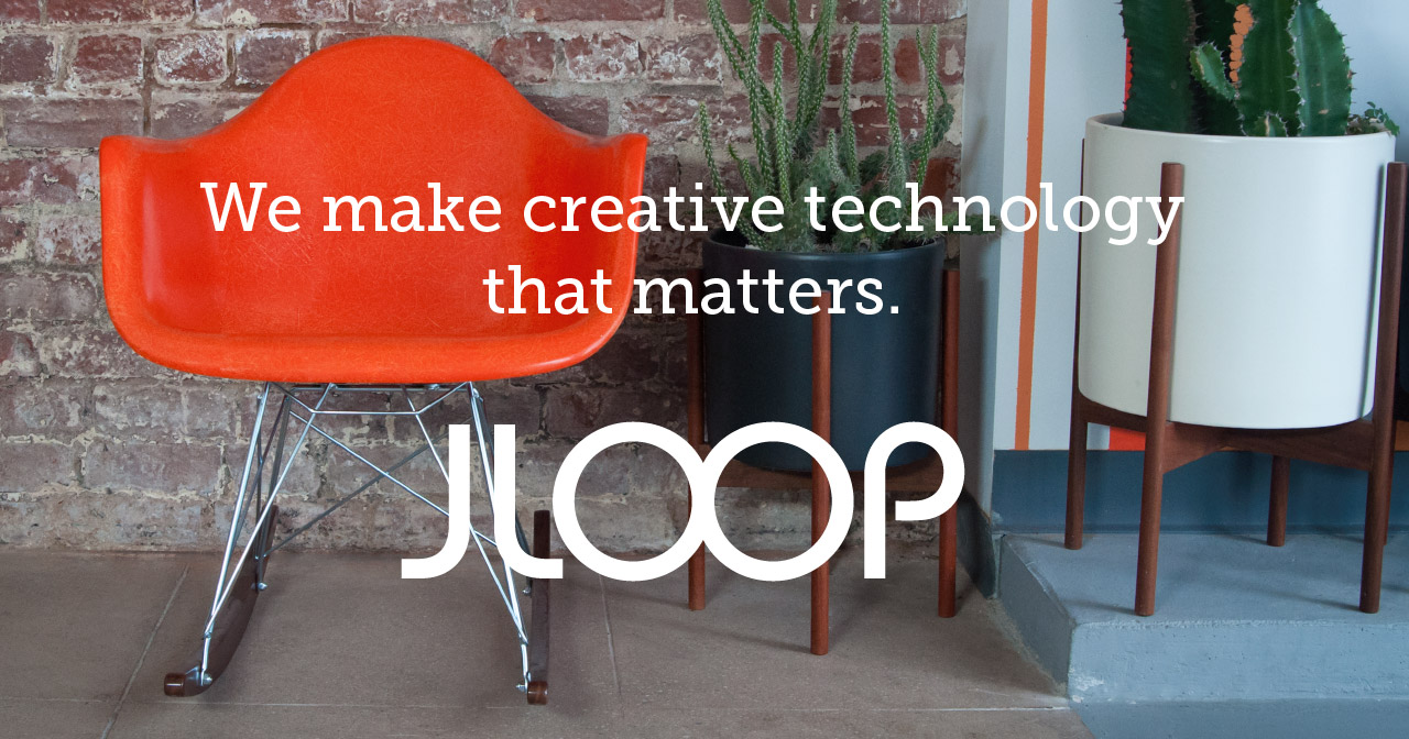 JLOOP: Creative Technology That Matters